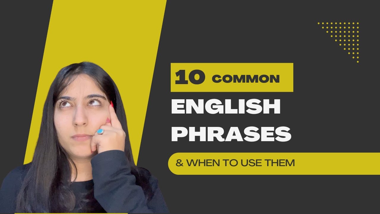 10 Common English Phrases & When to Use Them - YouTube