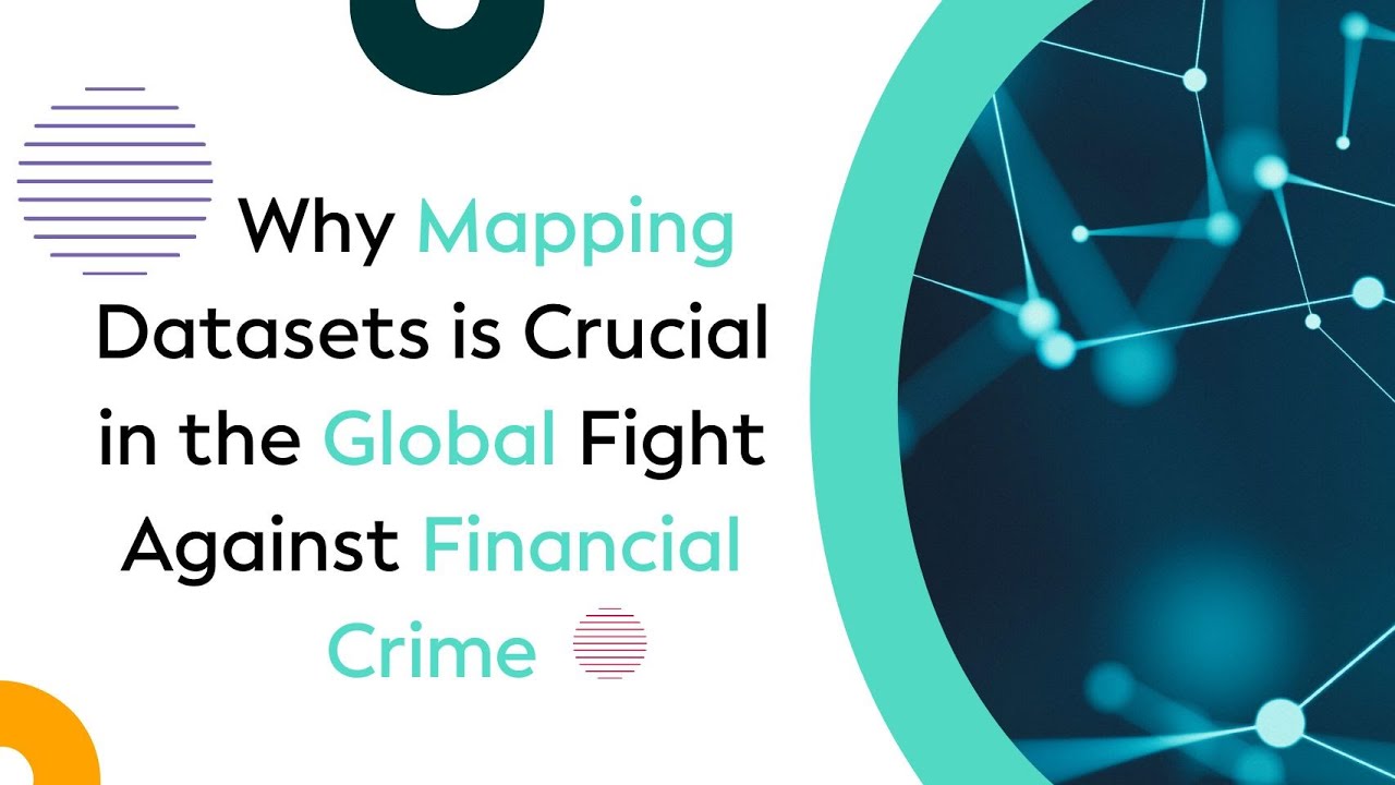 Why Mapping Datasets is Crucial in the Global Fight Against Financial ...