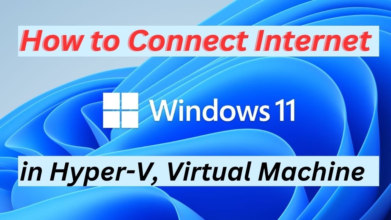How to Connect Internet in Hyper-V Virtual Machine - YouTube