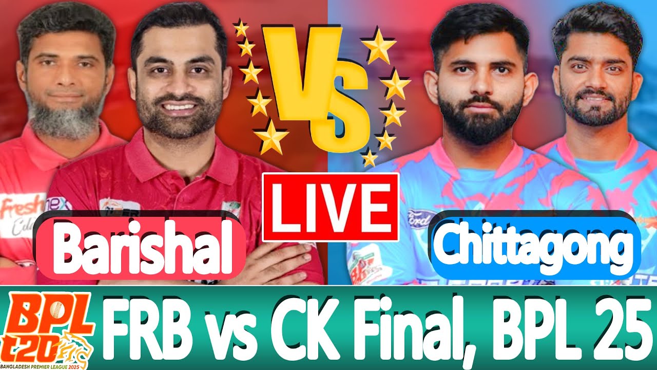BPL LIVE SCORE 2025 | Barishal vs Chittagong Final | Live Cricket Match ...