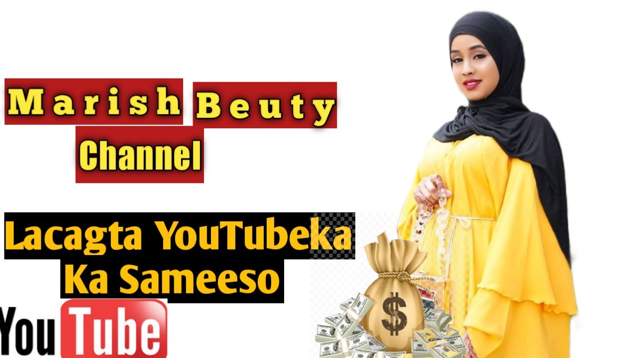 Marish Beauty Channel Lacagta Ee Youtube Ka Sameeso - YouTube