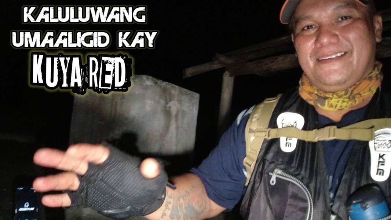 KALULUWANG UMAALIGID KAY KUYA RED | Kuya Red Ghost Adventures - YouTube