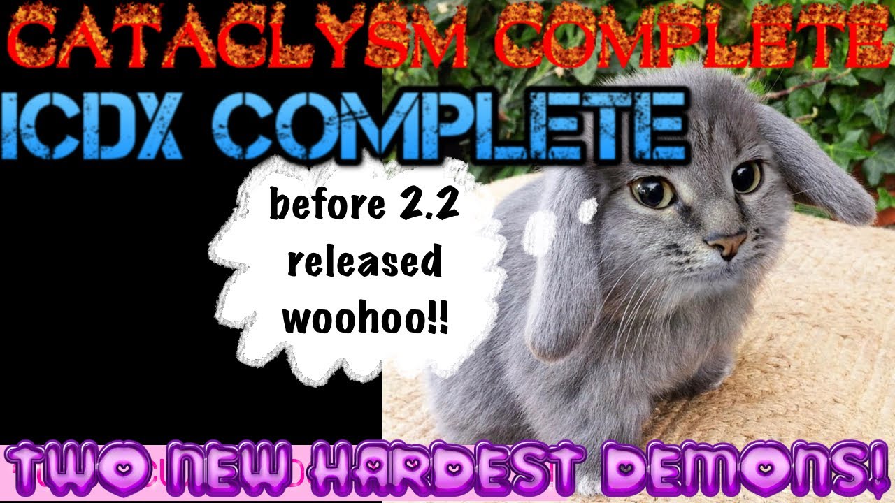 ICDX and Cataclysm COMPLETE before 2.2!!!!! - YouTube