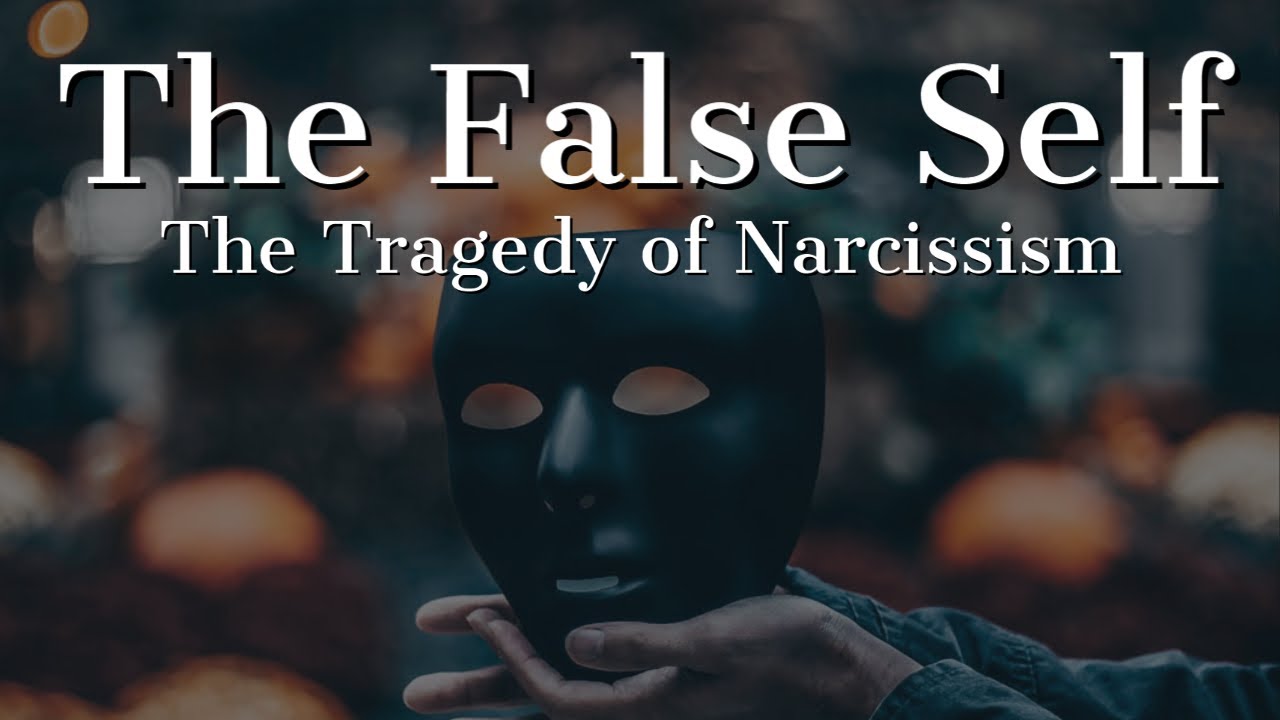 THE TRAGEDY OF THE NARCISSIST'S FALSE SELF - YouTube