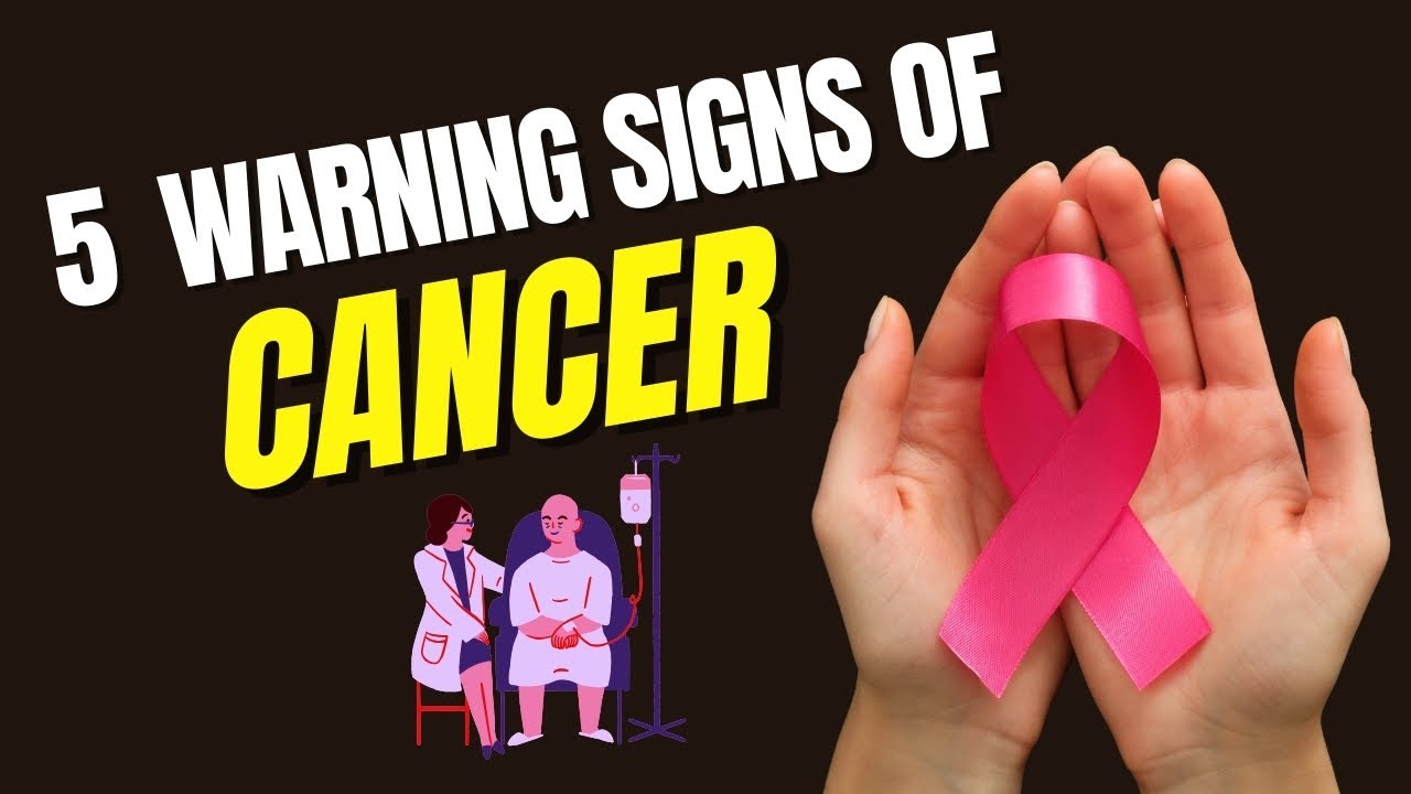 5 warning signs of cancer | Don't ignore these 5 early signs of cancer ...