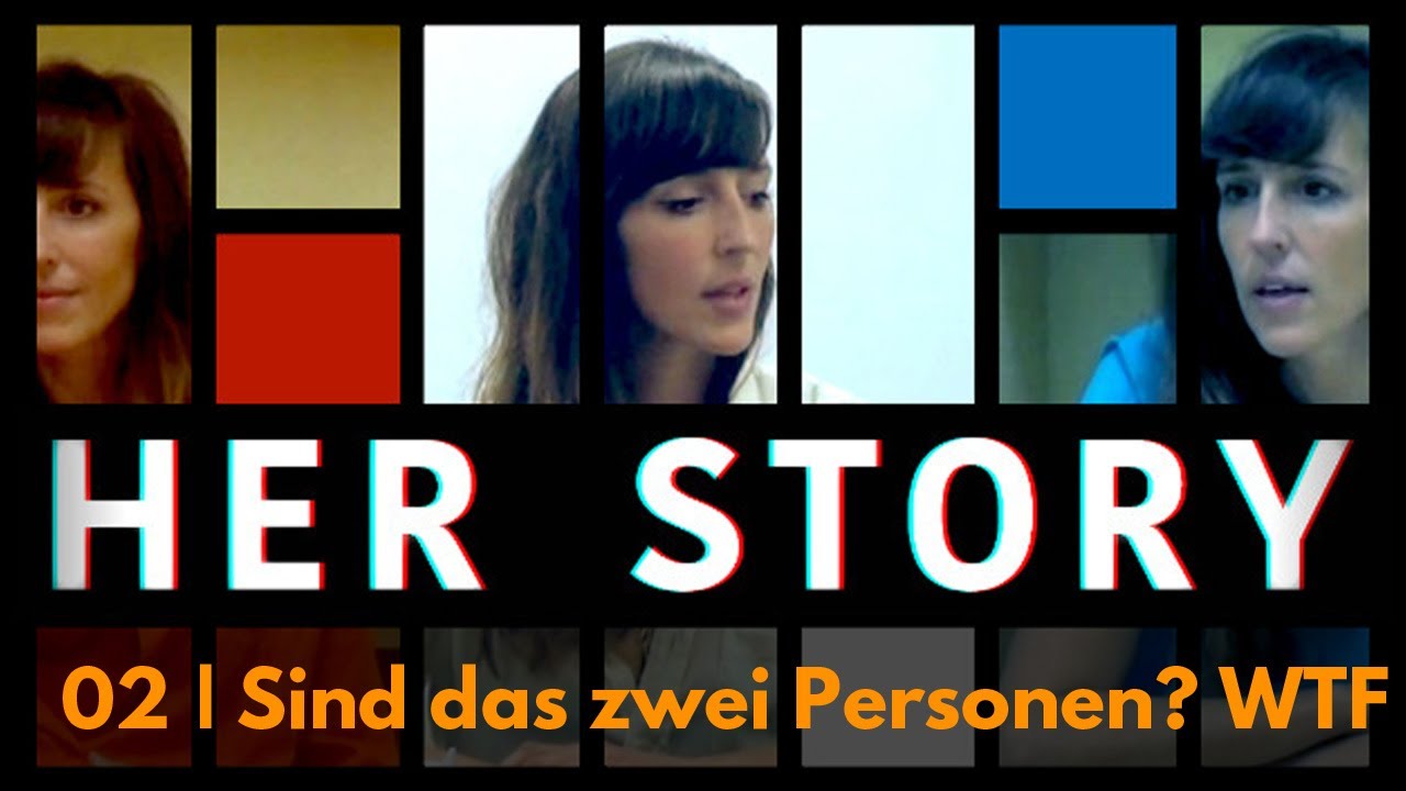 Lets Play Her Story deutsch | WTF ... sind das zwei Personen? | 02 - YouTube