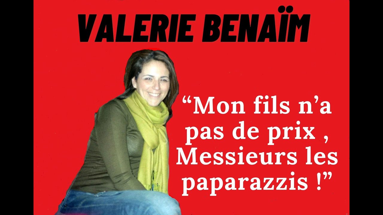 Valérie Benaïm : "Mon fils est inestimable, bien trop cher pour vous ...