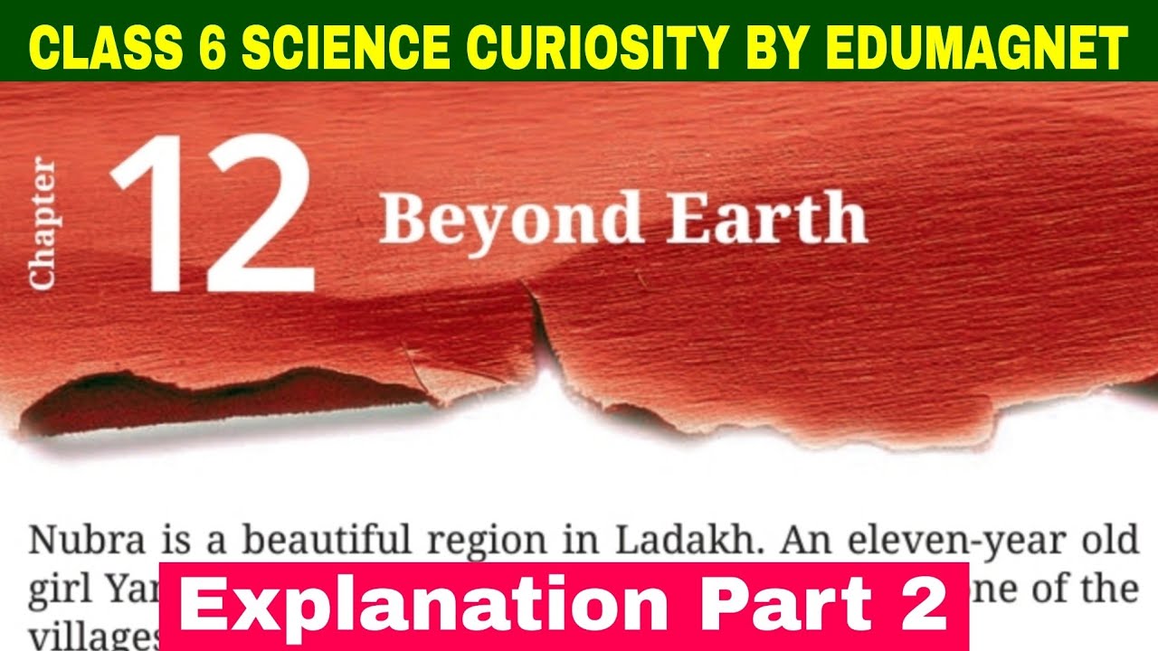 Chapter 12 Beyond Earth Part 2 Class 6 Science Curiosity | EDUMAGNET # ...