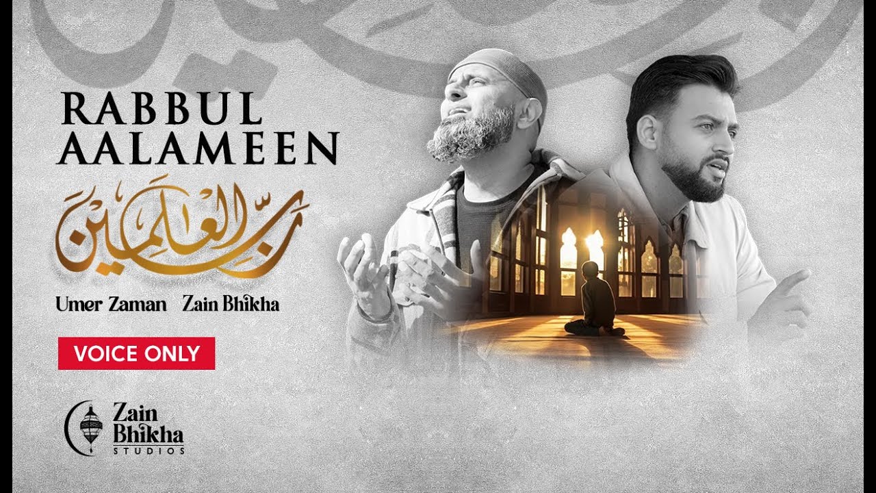 Rabbul Aalameen | Voice-Only | Umer Zaman feat. Zain Bhikha | Official Video - YouTube