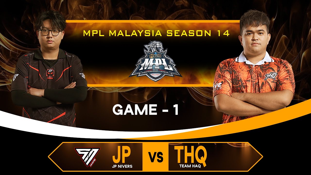 JP NIVERS VS TEAM HAQ GAME-1 | MPL MY S14 REGULAR SEASON | JP VS THQ ...