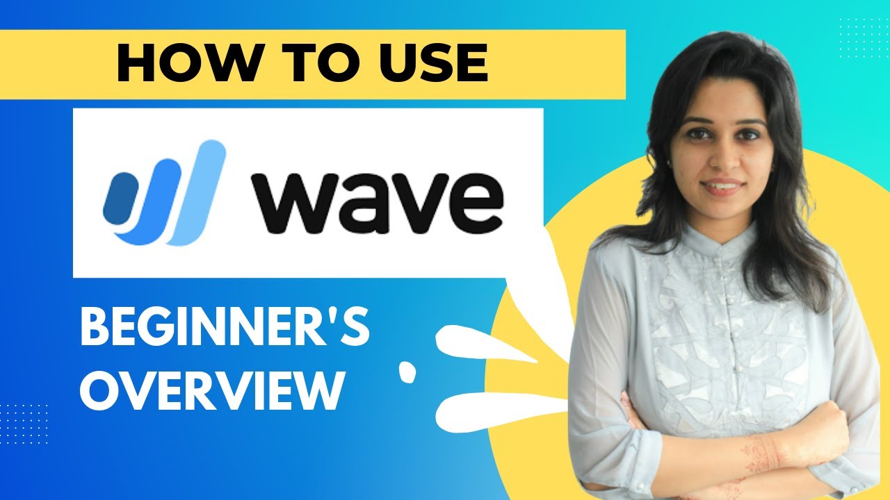 How to use Wave? | Beginner's tutorial | Wave-Free Accounting Software ...
