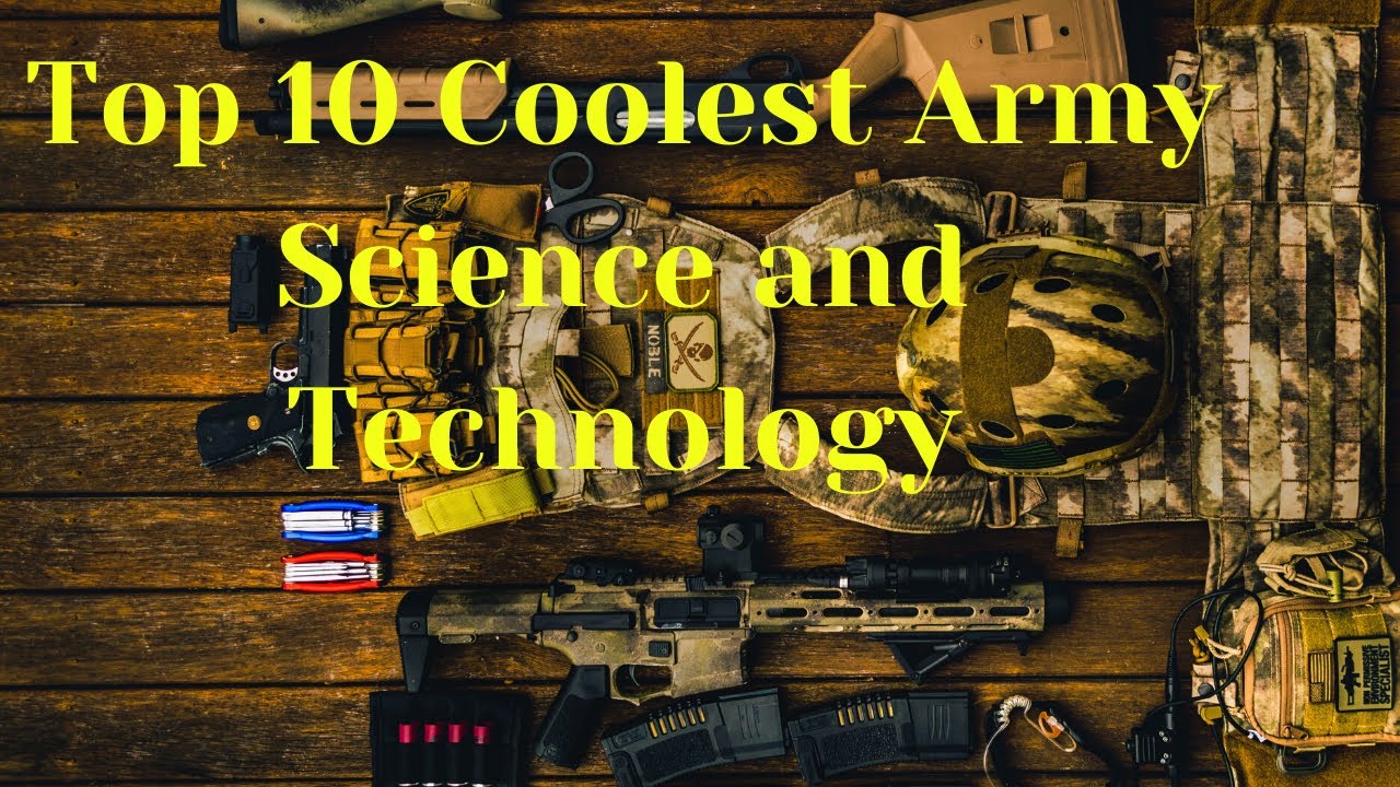 Top 10 Coolest Army Science and Technology Advances of 2019! |Technical ...