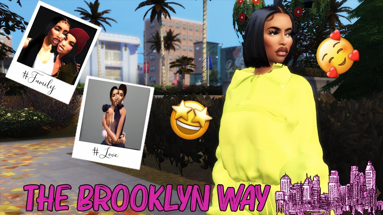 SIMS 4| THE BROOKLYN WAY💖🌇|CAS| NEW LP+IM BACKKKKK - YouTube
