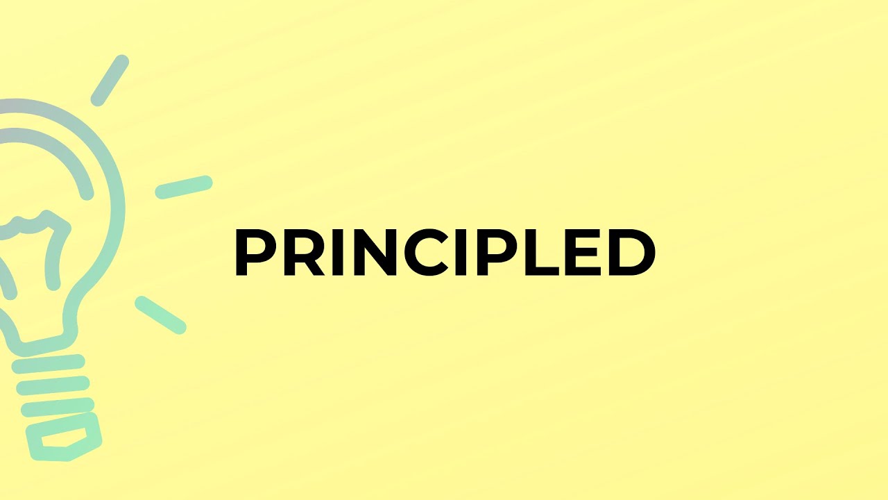 What is the meaning of the word PRINCIPLED? - YouTube