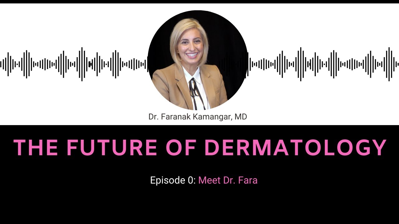 Episode 0 - 👋 Meet Dr. Faranak Kamangar | The Future of Dermatology ...