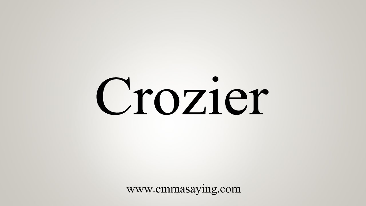 How To Say Crozier - YouTube