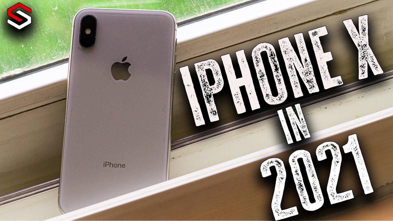 Should You Still Buy iPhone X in 2021 - YouTube