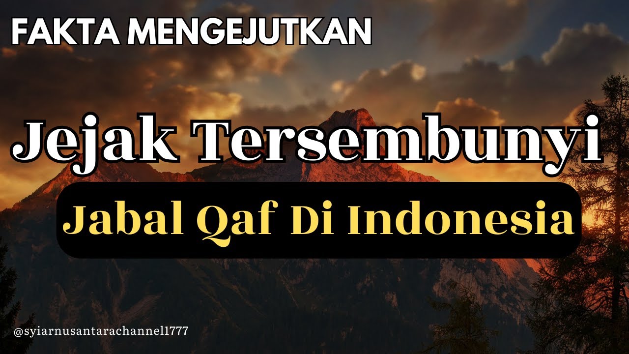 Mengungkap Fakta Mengejutkan Jabal Qaf Ada Di Indonesia - YouTube