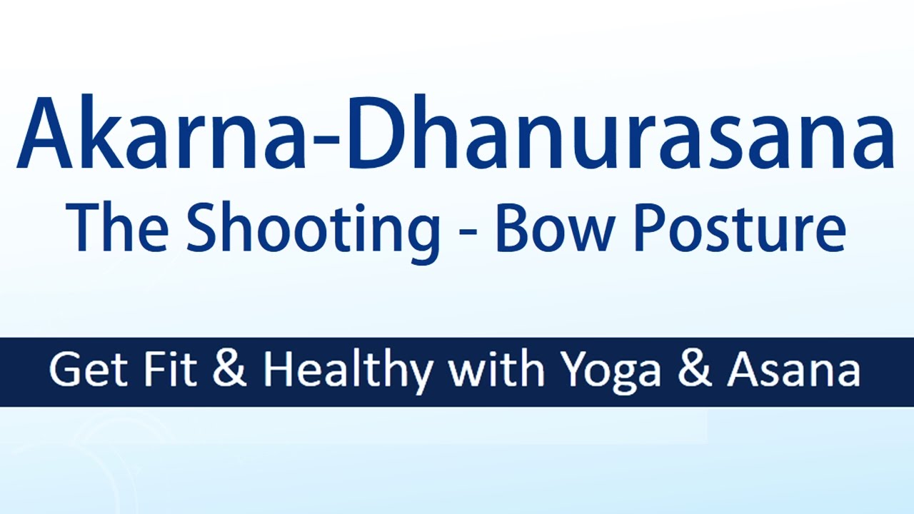 Akarna Dhanurasana Health Benefits - Get Fit Healthy with Yoga and ...