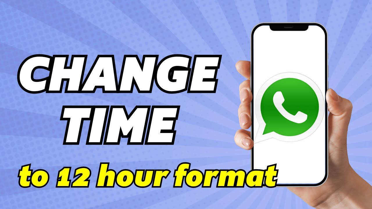 How to Change WhatsApp Time to 12 Hour Format (Full Guide) - YouTube