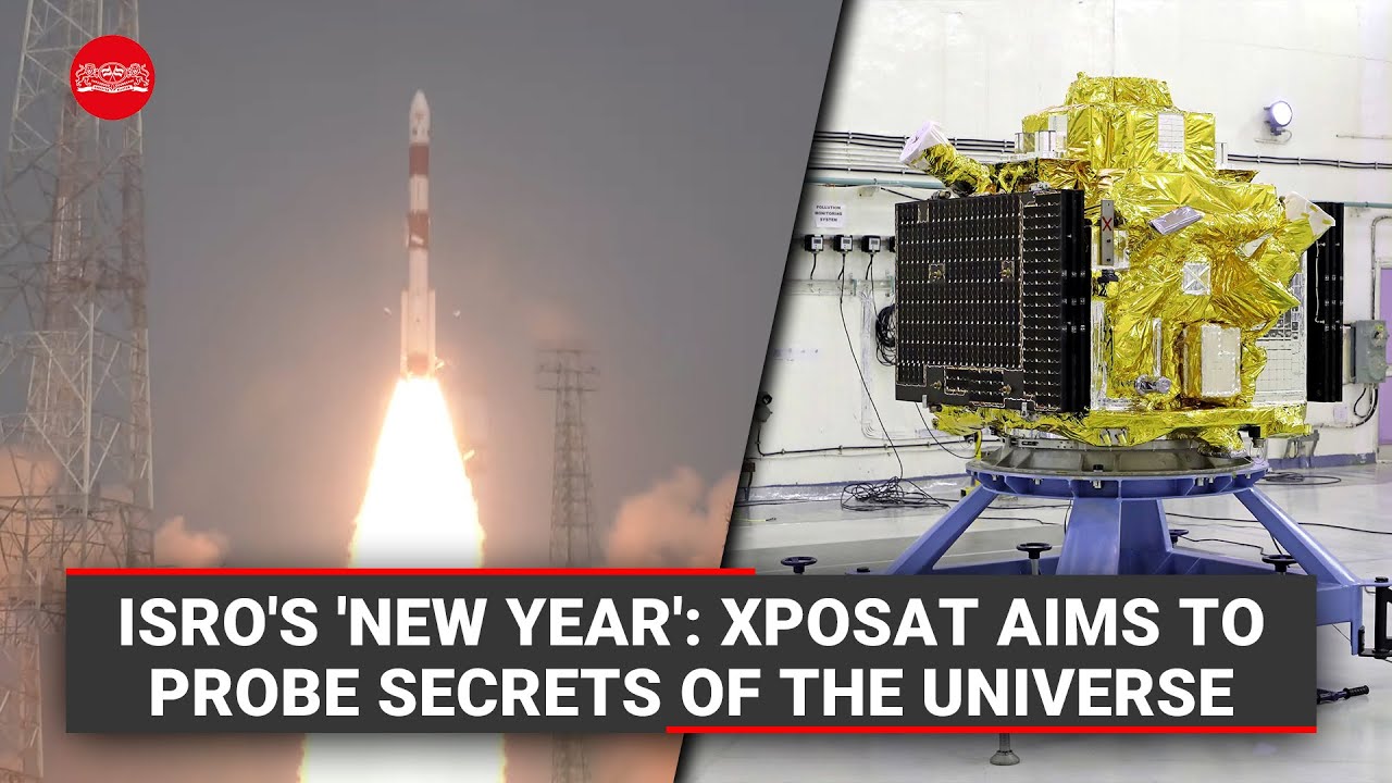 ISRO's 'New Year': XPoSat aims to probe secrets of the Universe - YouTube