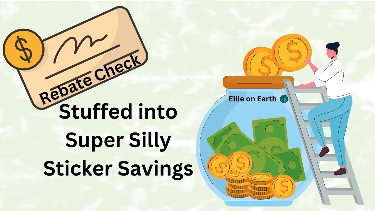 Unexpected Rebate Check Funds The Super Silly Sticker Savings ...