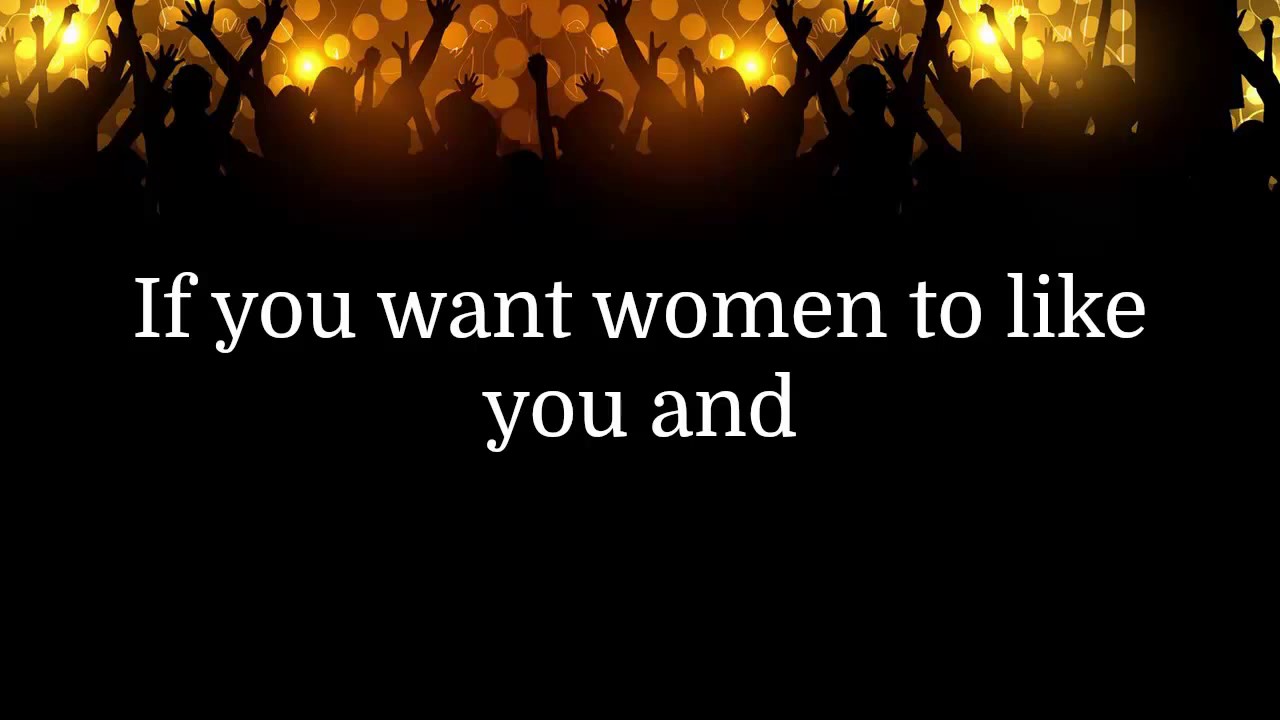 How To Make Women Want You 1 Youtube 6080