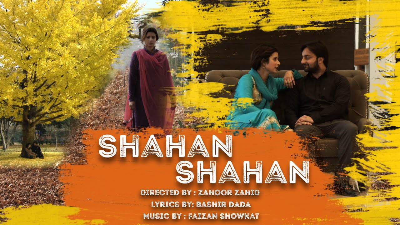 Shahan Shahan | Kashmiri Song | Bashir Dada | Shazia Bashir | Zahoor ...