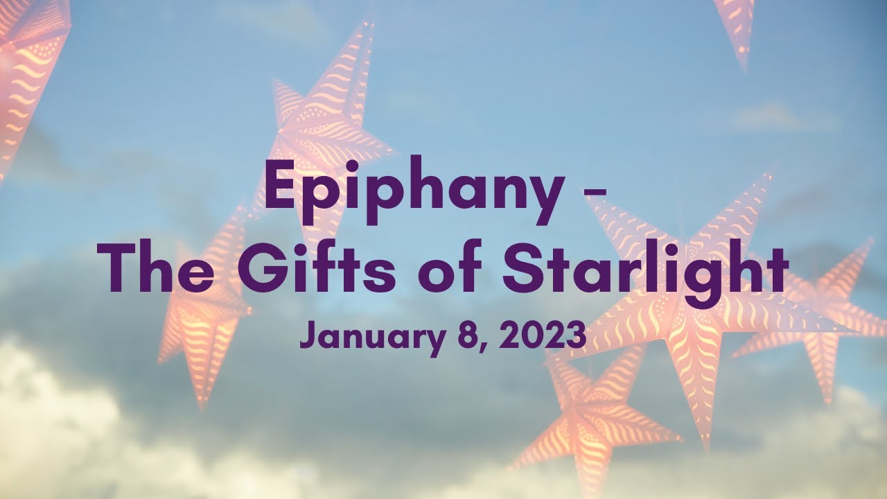 Epiphany Worship 1/8/23 - The Gift of Starlight - YouTube