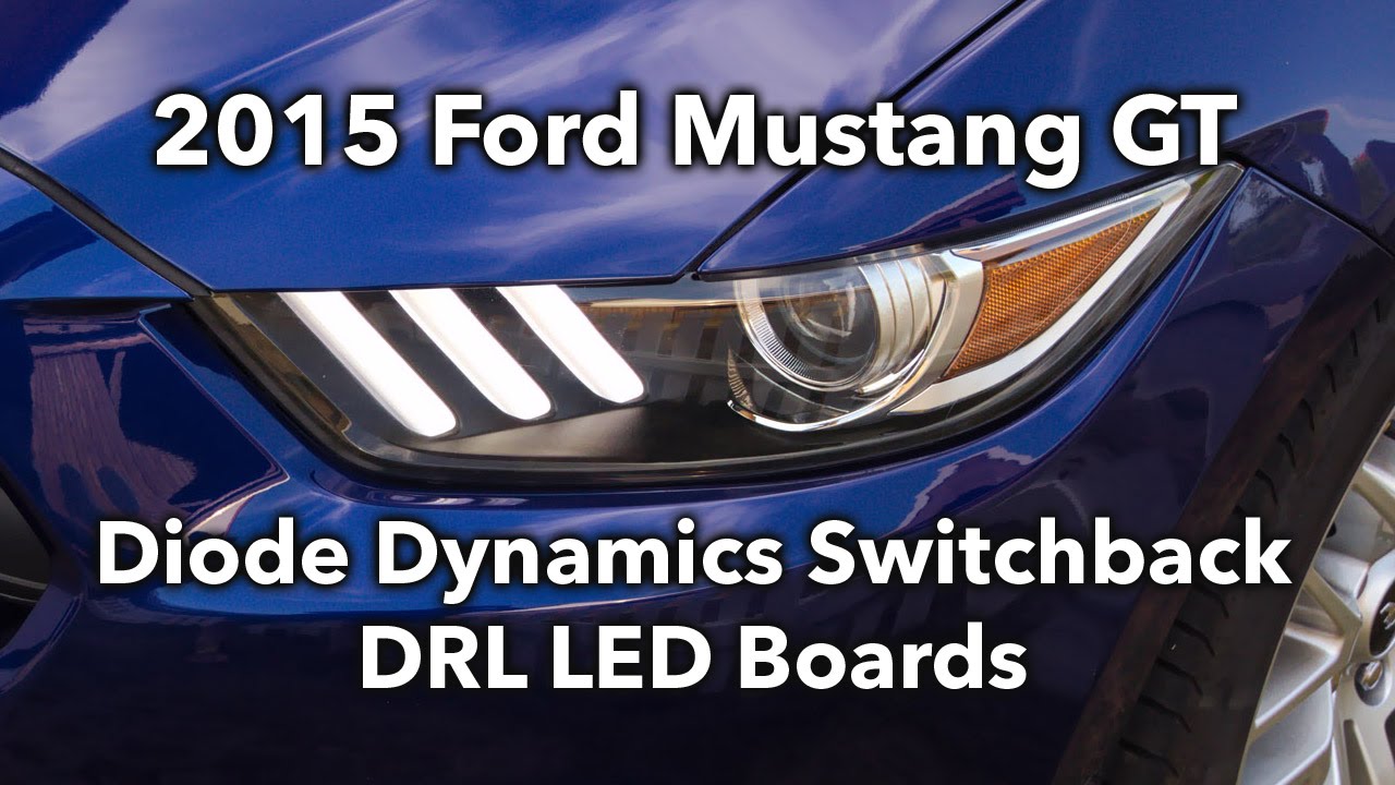 Diode Dynamics 2015 Ford Mustang Switchback DRL LED Boards - YouTube