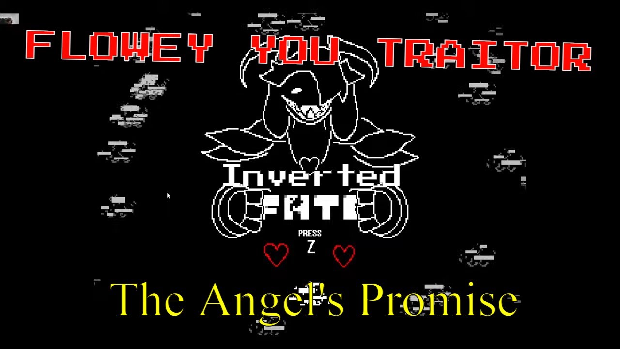 Undertale: Inverted Fate - The Angel's Promise - FLOWEY... YOU TRAITOR ...