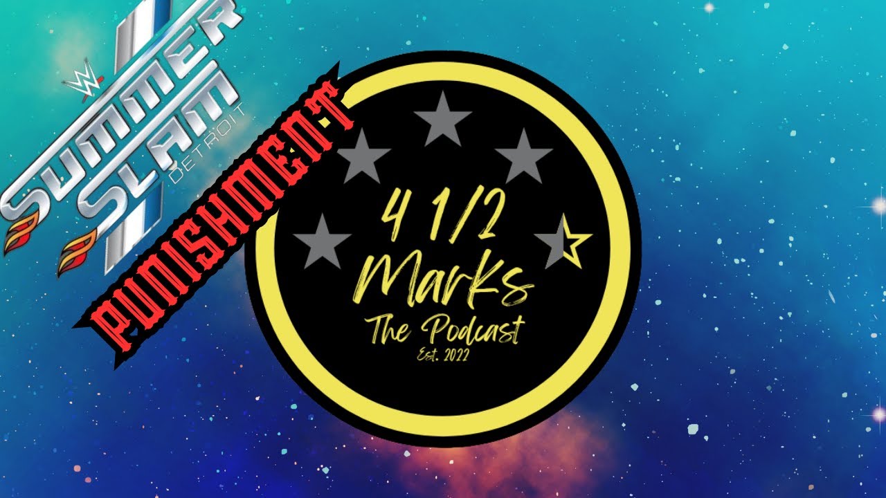 4 And A Half Marks: SummerSlam Punishment - YouTube