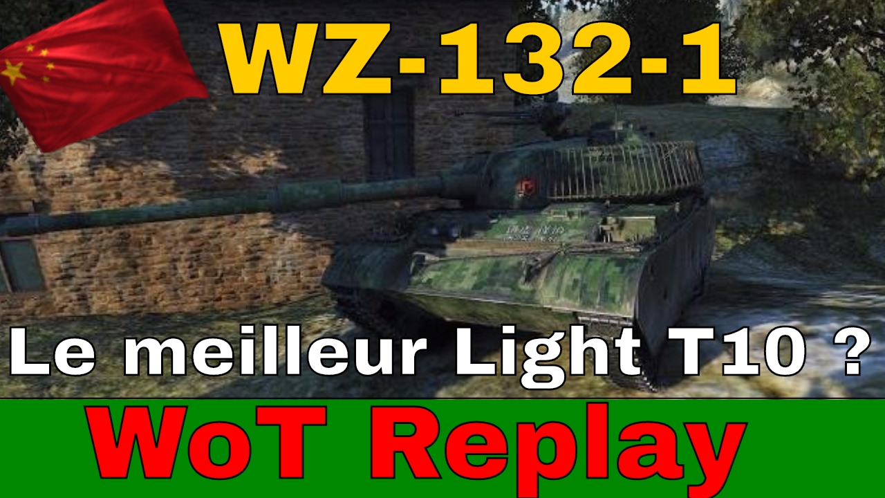 [WoT FR] WZ-132-1 : Le meilleur Light T10 ? - Replay analysé - World of ...