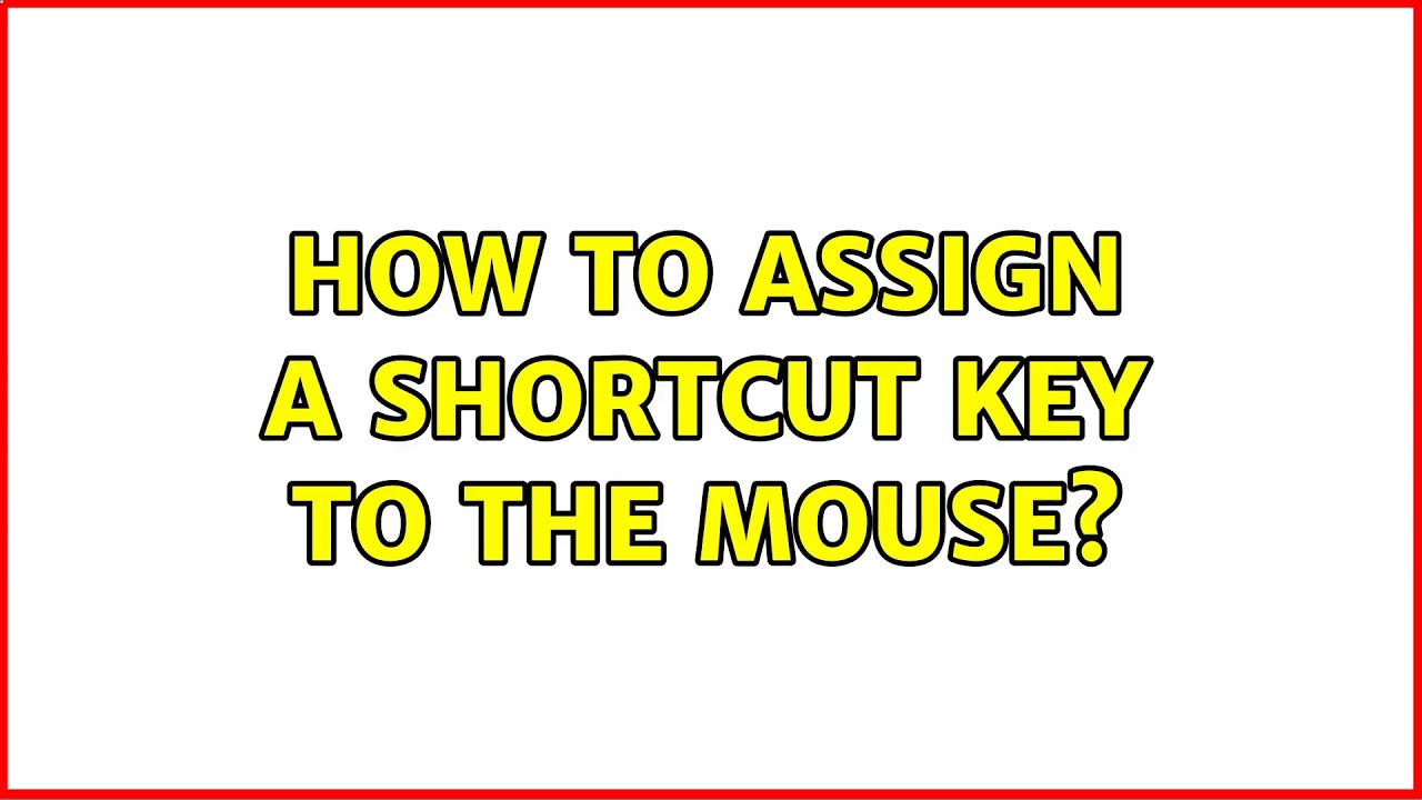 How to assign a shortcut key to the mouse? (3 Solutions!!) - YouTube