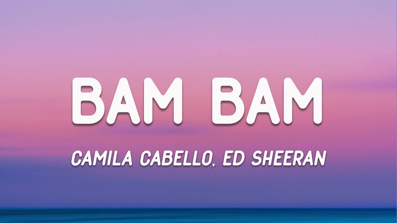 Camila Cabello - Bam Bam (Lyrics) ft. Ed Sheeran - YouTube