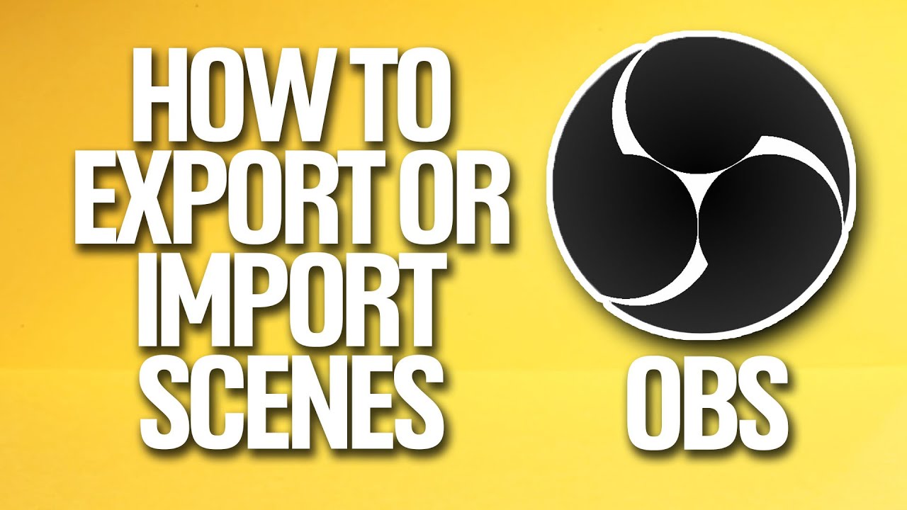 How To Export Or Inport Scenes In OBS Tutorial - YouTube