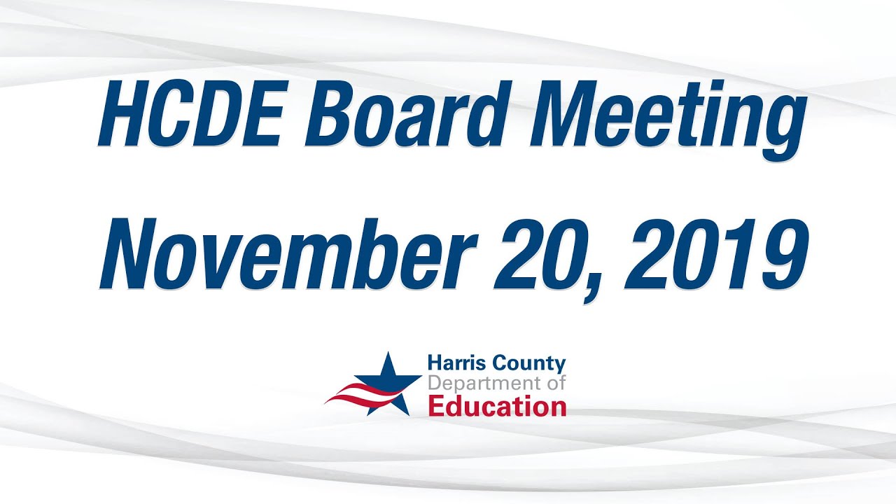 HCDE Board Meeting - November 20, 2019 - YouTube