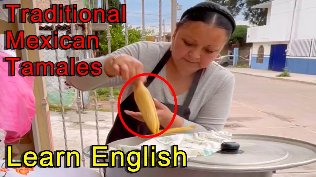 Traditional Mexican Tamales (Learn English) - YouTube
