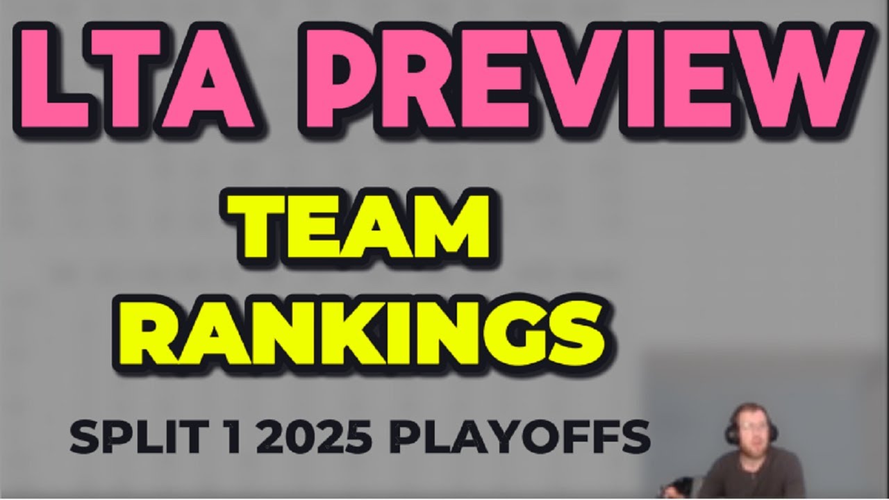 LTA Split 1 Playoffs 2025 Preview (Team Rankings) - YouTube