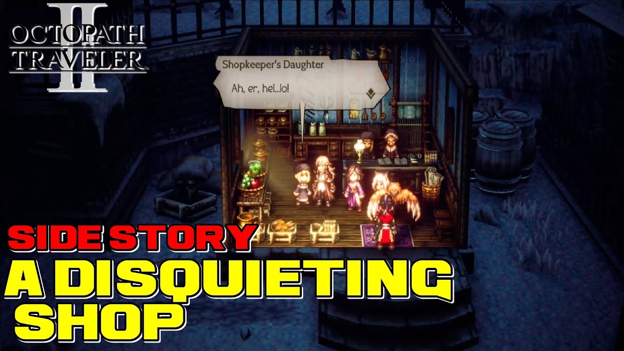 How to Solve Side Story: A Disquieting Shop【Octopath Traveler 2】 - YouTube