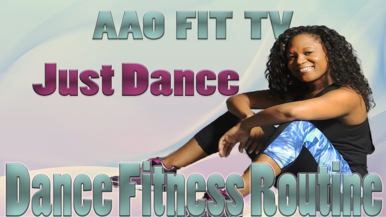 "Just Dance" Justin Timberlake | Fance Fitness routine | AAO FIT TV ...