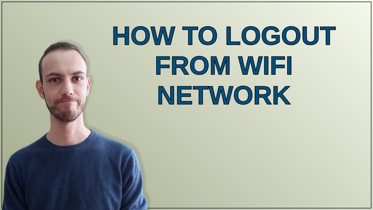 How to logout from wifi network - YouTube