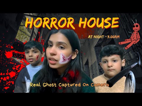 The Horror house 💀At Night 3:AM #zoya#addu#ayan