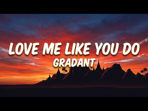 Love Me Like You Do ❤️ - Gradant | Lyrics