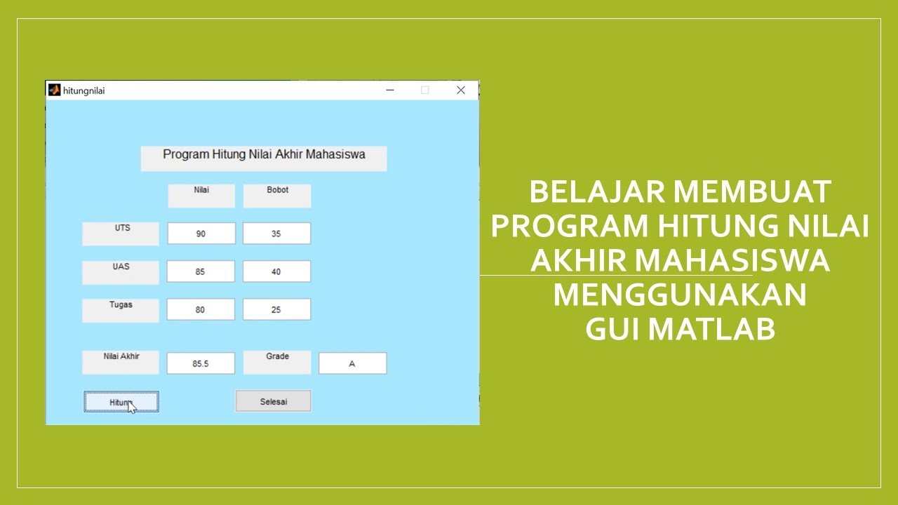 Belajar Membuat Program Hitung Nilai Akhir Mahasiswa menggunakan GUI MATLAB - YouTube
