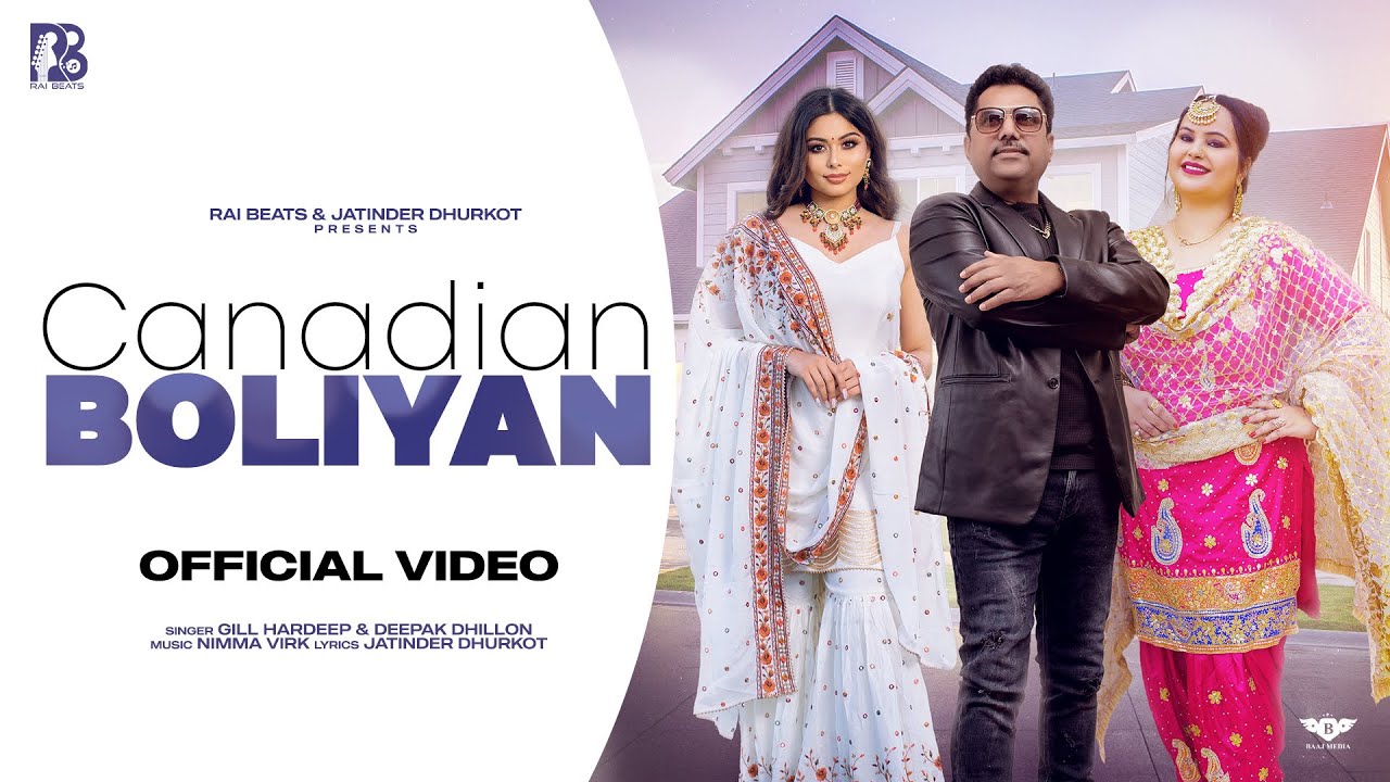 Canadian Boliyan | Gill Hardeep | Deepak Dhillon |Jatinder Dhurkot|JCee Dhanoa New Punjabi Song ...