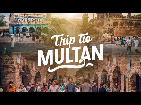 TRIP TO MULTAN - YouTube