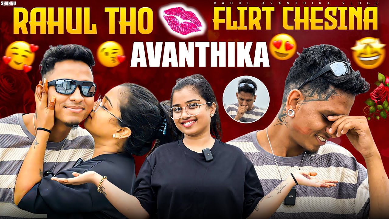 RAHUL THO 👄 FLIRT CHESINA AVANTHIKA😜🙈 - YouTube
