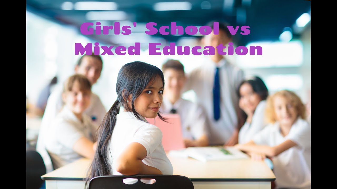 Unravelling the Debate Between Mixed and Girls' Schools – A Journey ...