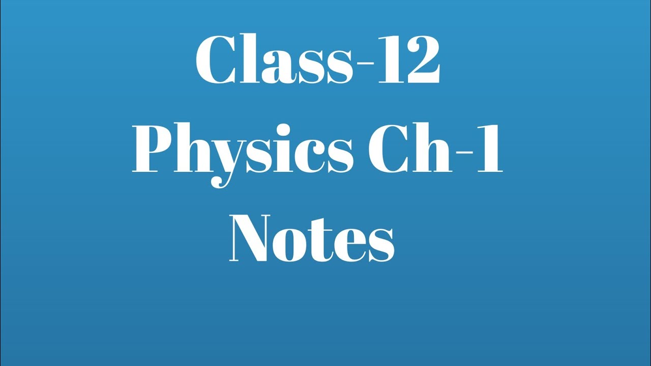Class 12 Physics Ch-1 Electric charges and fields Easy Handwritten ...